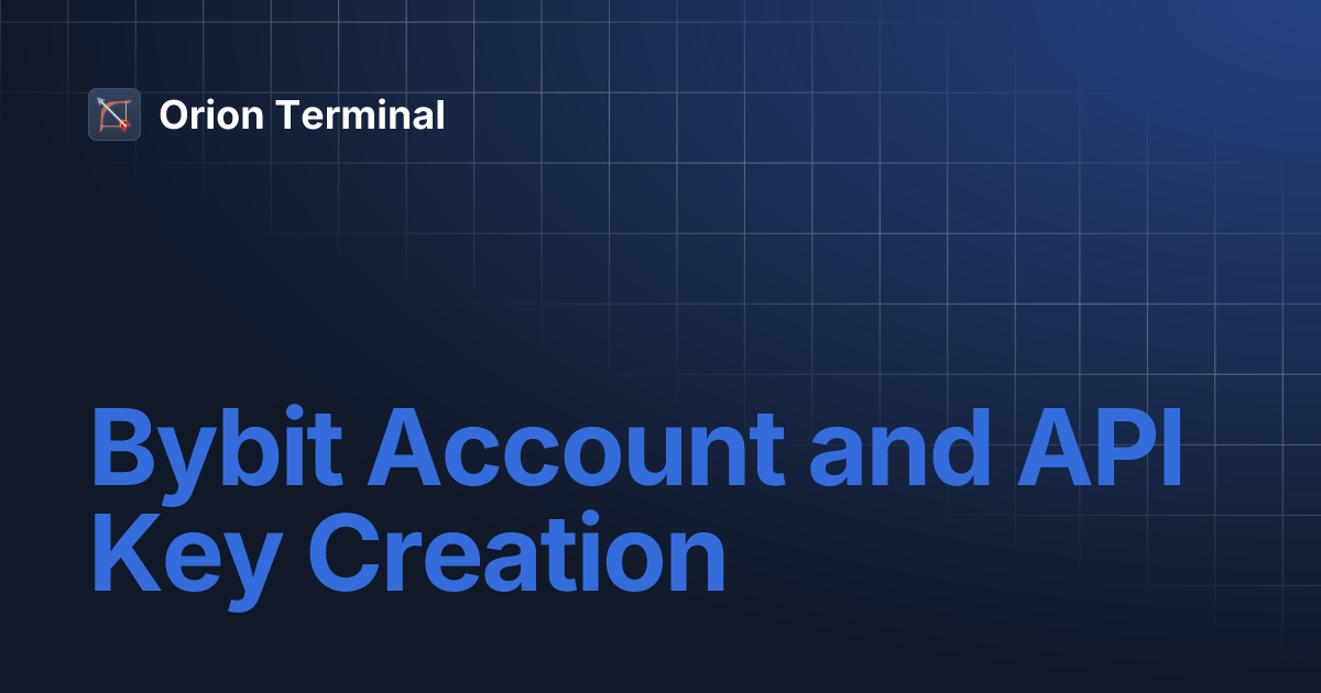Bybit Account and API Key Creation | Orion Terminal