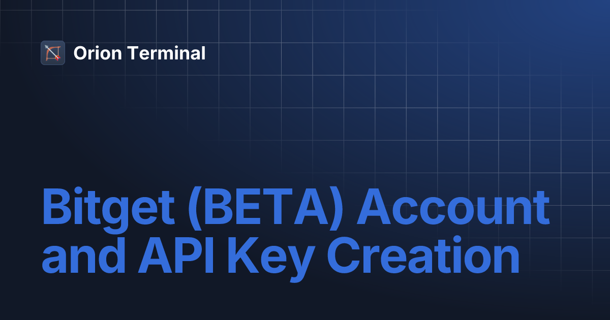 Bitget (BETA) Account and API Key Creation | Orion Terminal