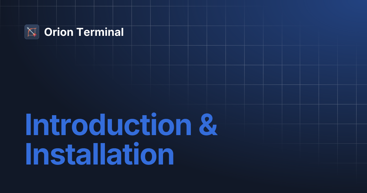 Introduction & Installation | Orion Terminal